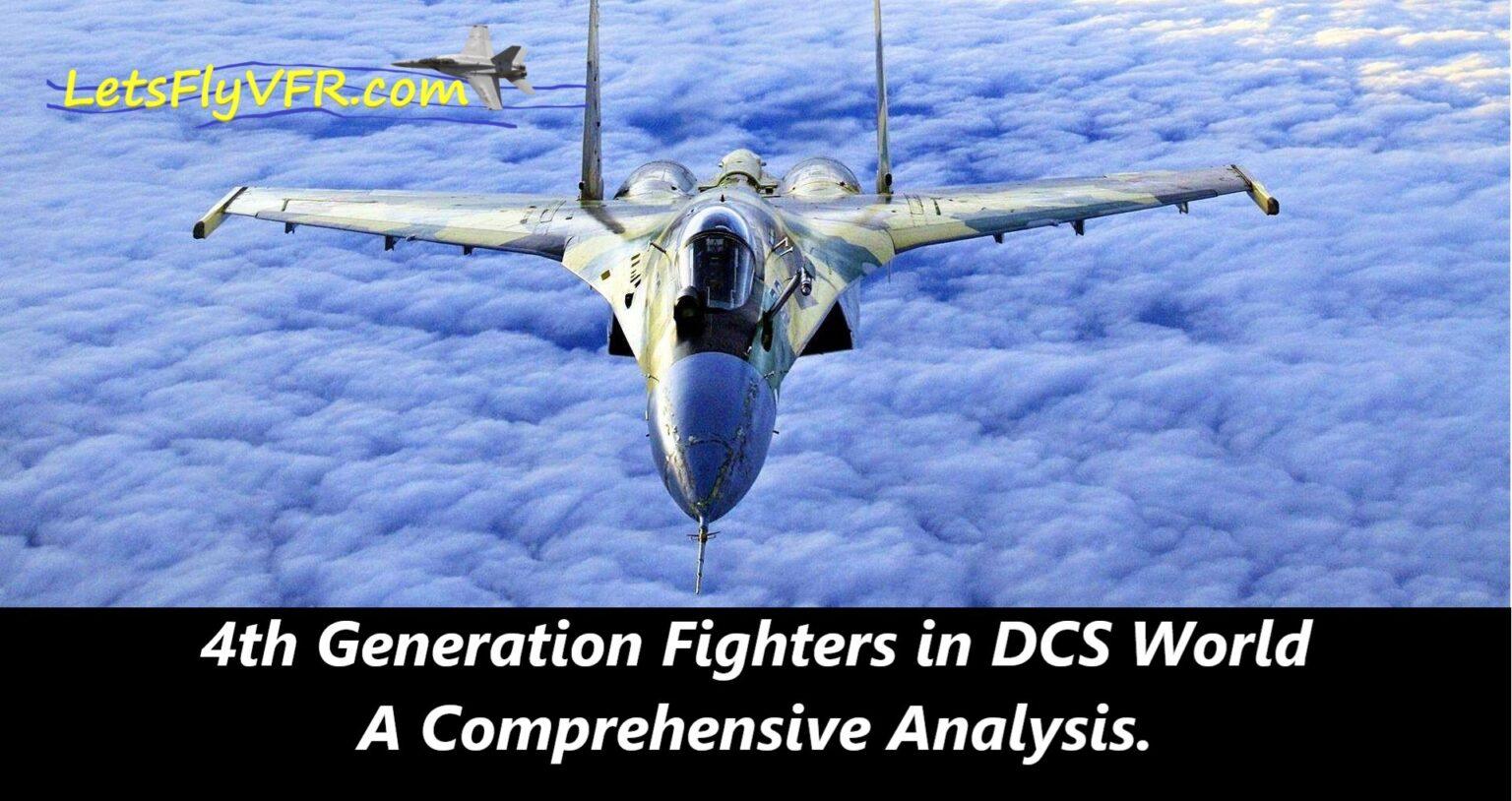 4th Generation Fighters in DCS World A Comprehensive Analysis. - Lets ...